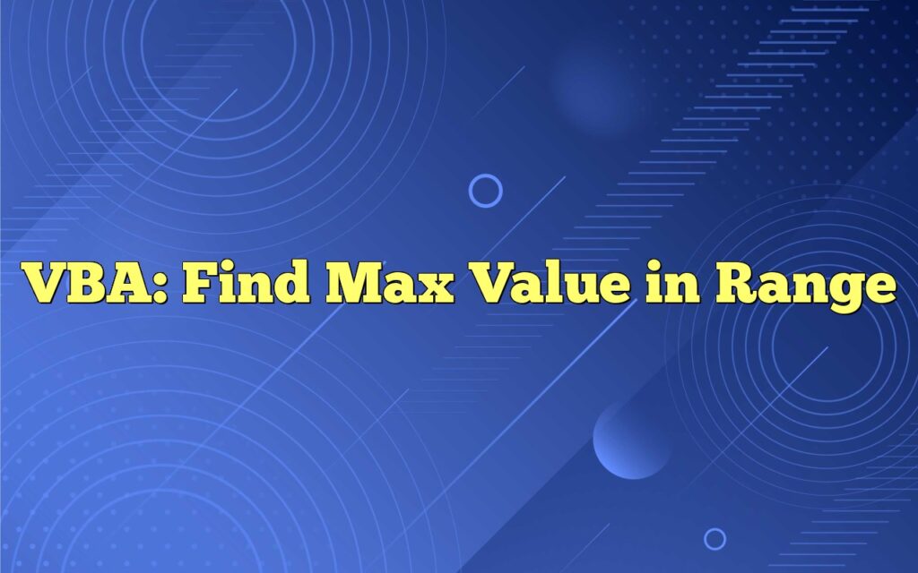 VBA: Find Max Value In Range
