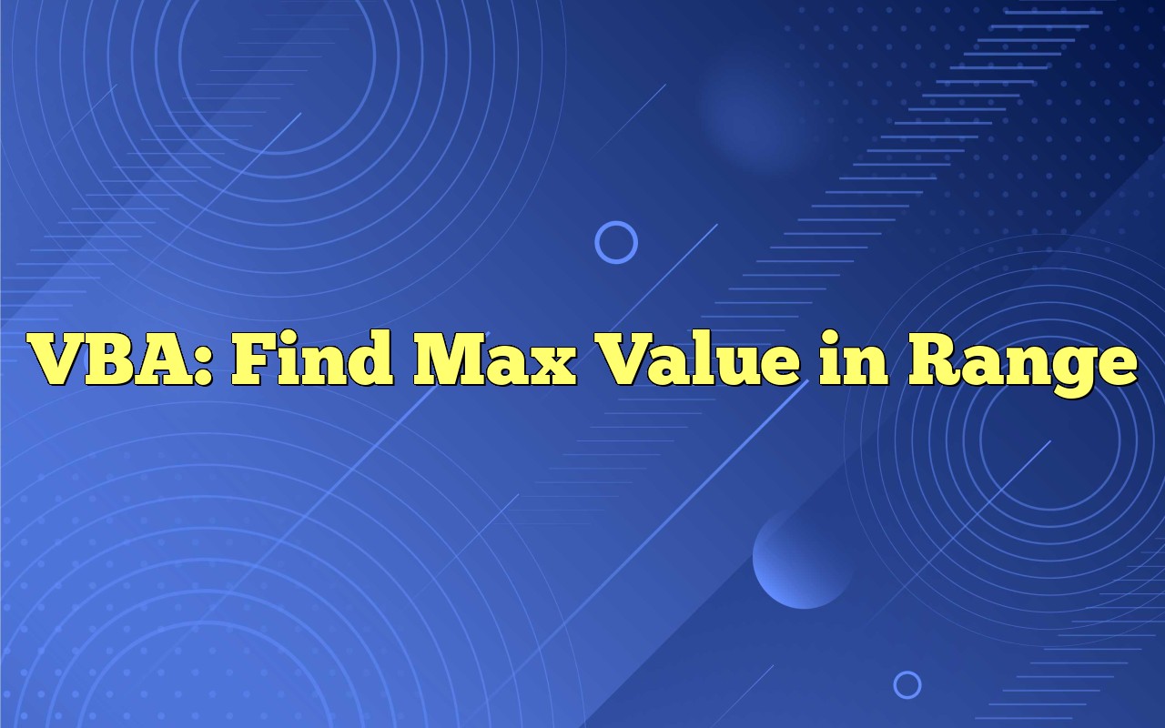 VBA Find Max Value In Range