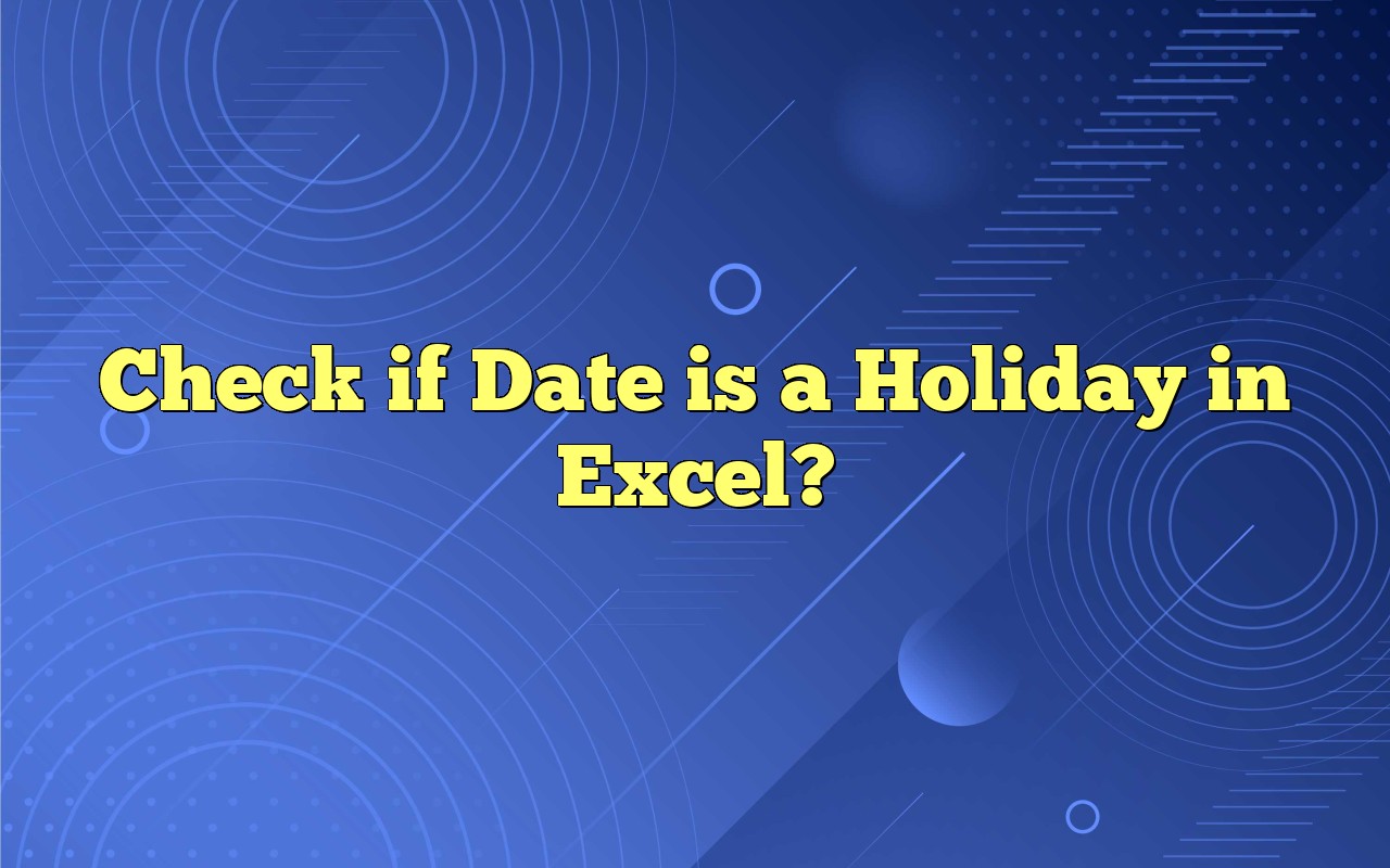 Check If Date Is A Holiday In Excel 