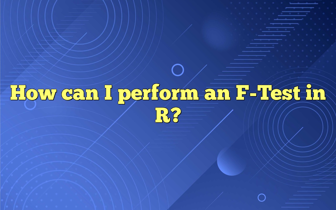 How Can I Perform An F Test In R 