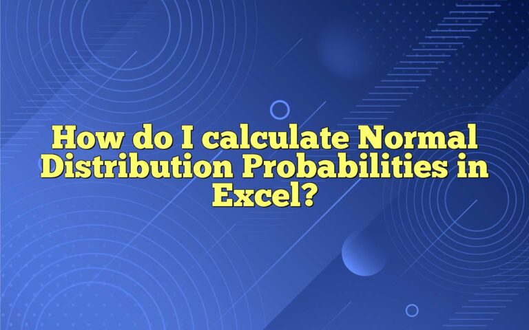 How Do I Calculate Normal Distribution Probabilities In Excel?