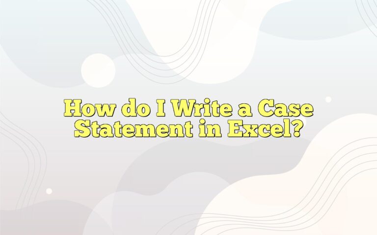 How Do I Write A Case Statement In Excel?