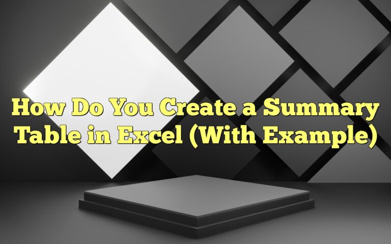 How Do You Create A Summary Table In Excel (With Example)