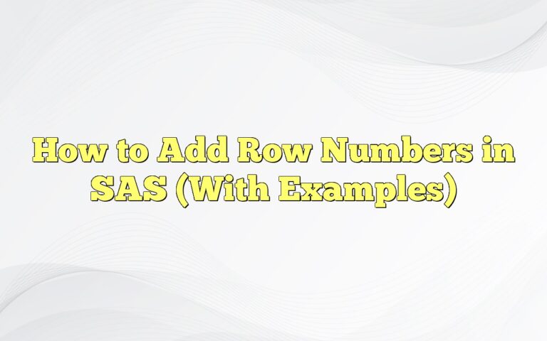How To Add Row Numbers In SAS (With Examples)