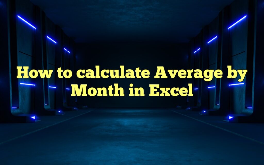 How To Calculate Average By Month In Excel
