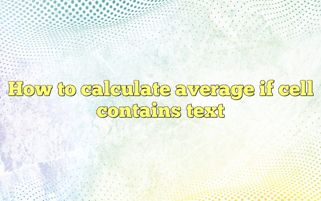 How To Calculate Average If Cell Contains Text