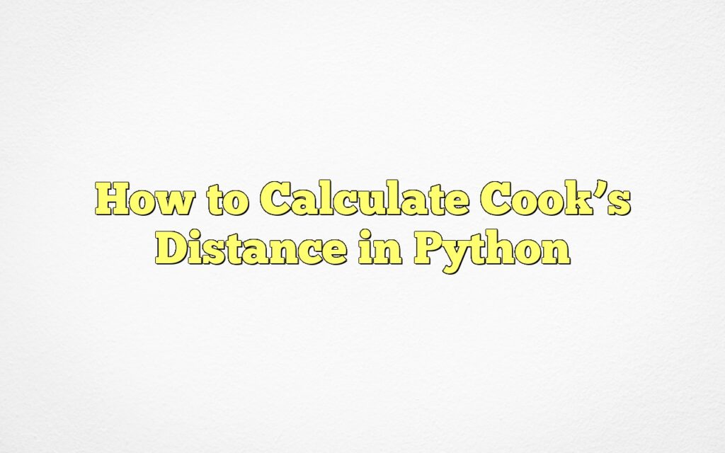 How To Calculate Cook’s Distance In Python
