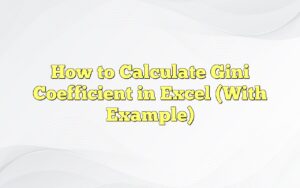 How To Calculate Gini Coefficient In Excel (With Example)