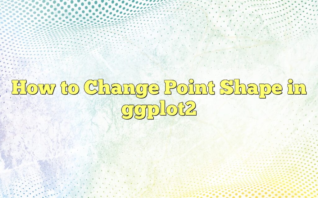 How To Change Point Shape In Ggplot2