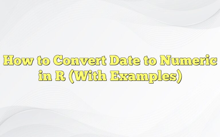 How To Convert Date To Numeric In R (With Examples)