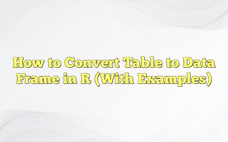 How To Convert Table To Data Frame In R (With Examples)