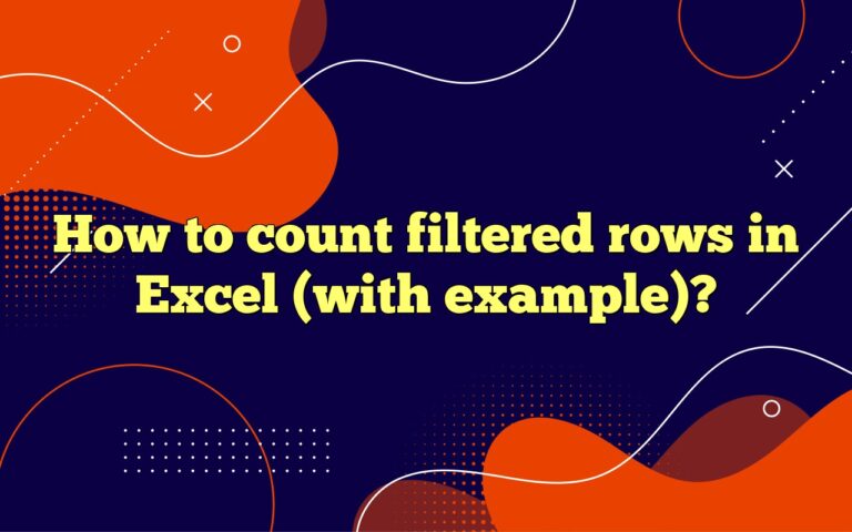 How To Count Filtered Rows In Excel With Example