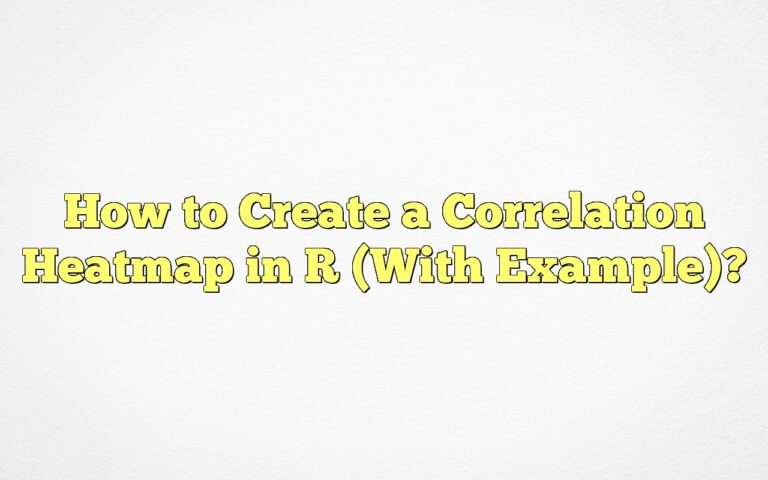 How To Create A Correlation Heatmap In R (With Example)?