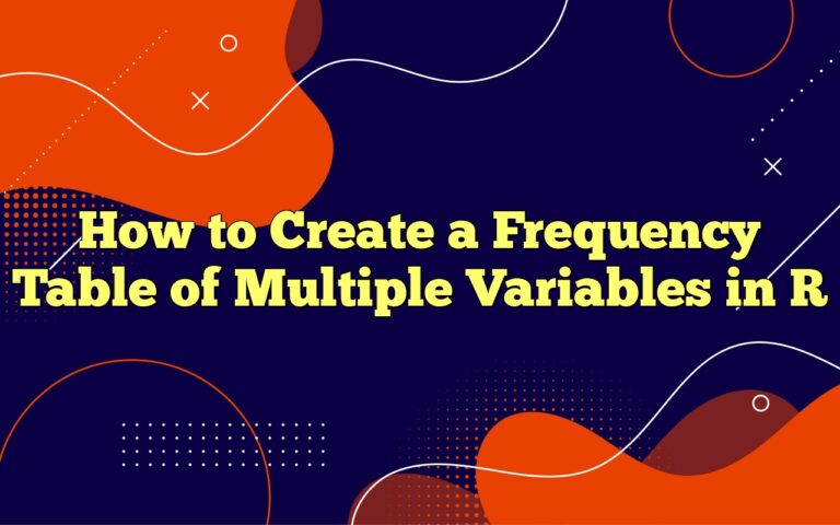 How To Create A Frequency Table Of Multiple Variables In R