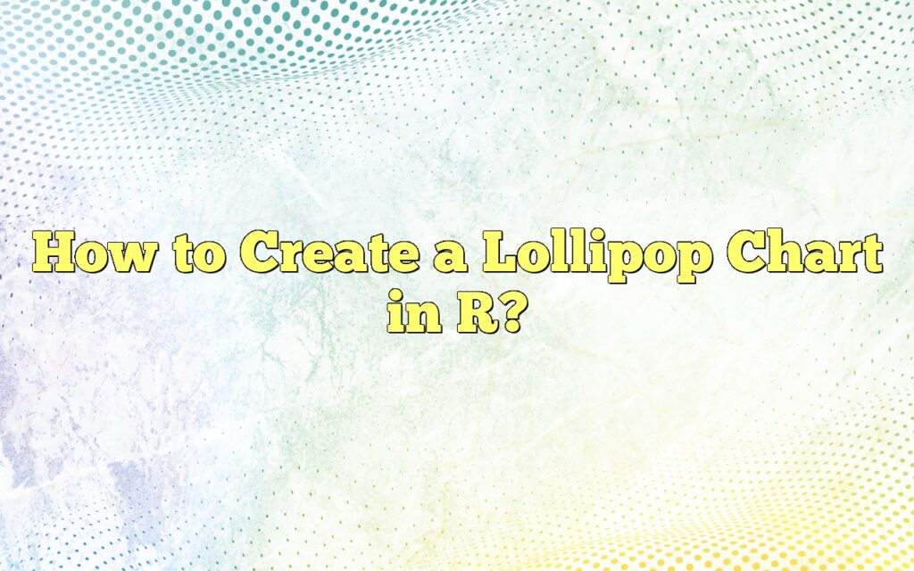 How To Create A Lollipop Chart In R?