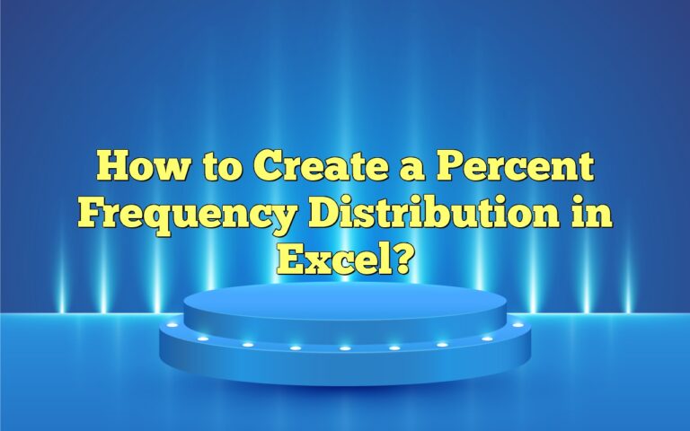 How To Create A Percent Frequency Distribution In Excel?