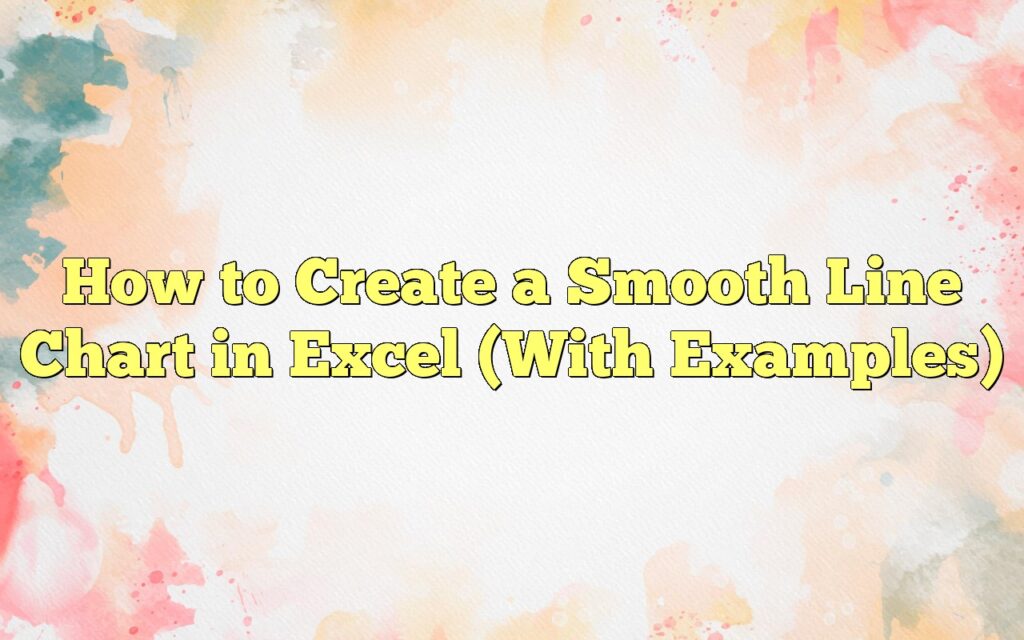 How To Create A Smooth Line Chart In Excel (With Examples)