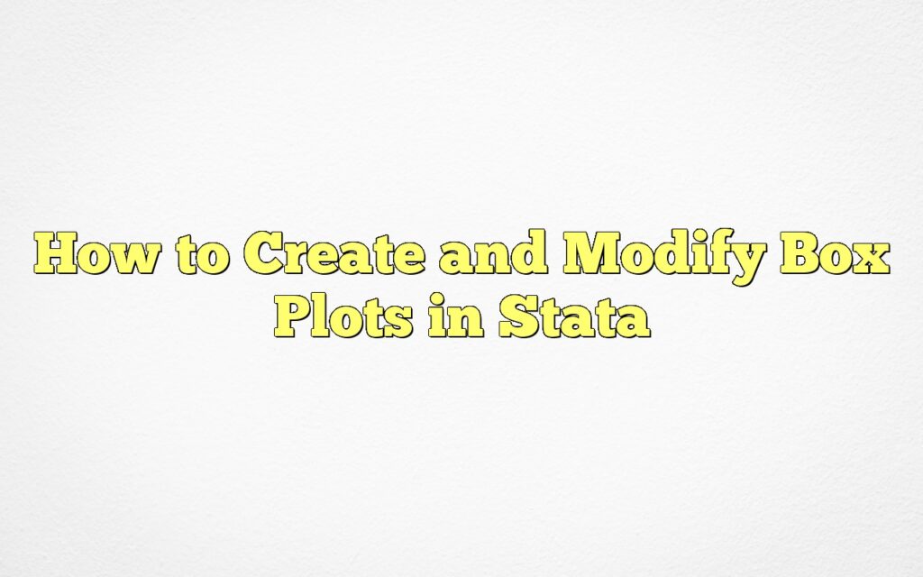 How To Create And Modify Box Plots In Stata