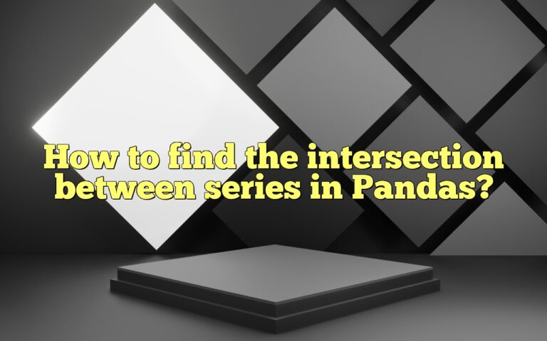 How To Find The Intersection Between Series In Pandas?
