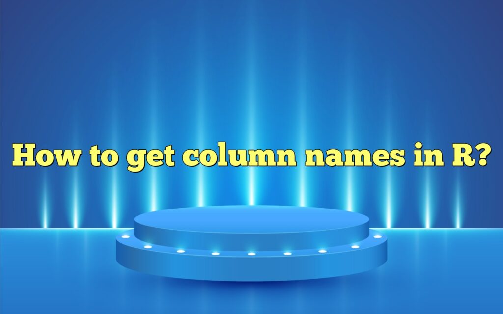 How To Get Column Names In R?