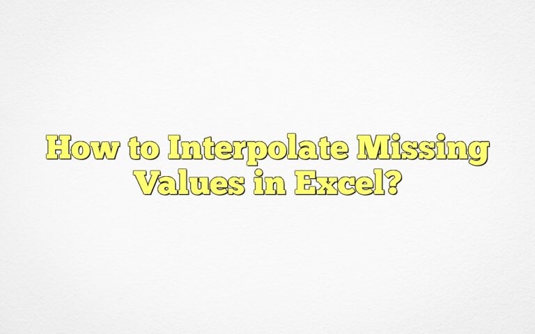How To Interpolate Missing Values In Excel?