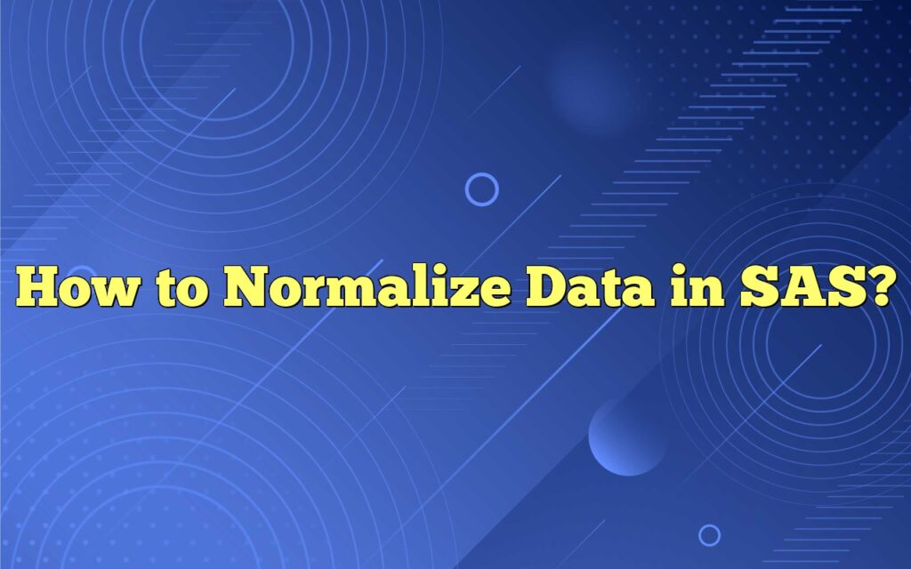 How To Normalize Data In SAS?