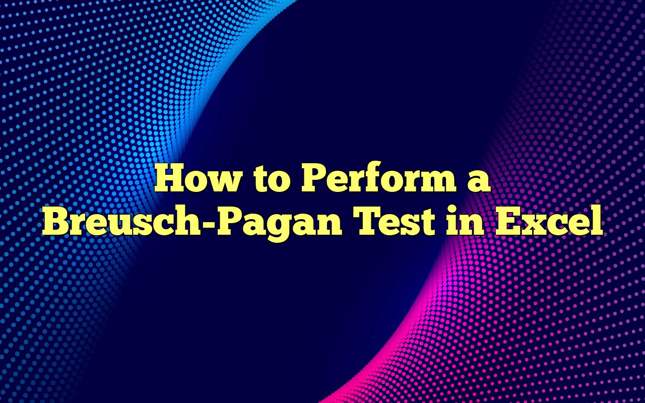 How To Perform A Breusch-Pagan Test In Excel