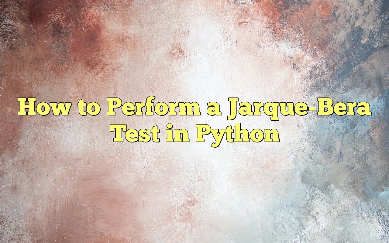 How To Perform A Jarque Bera Test In Python
