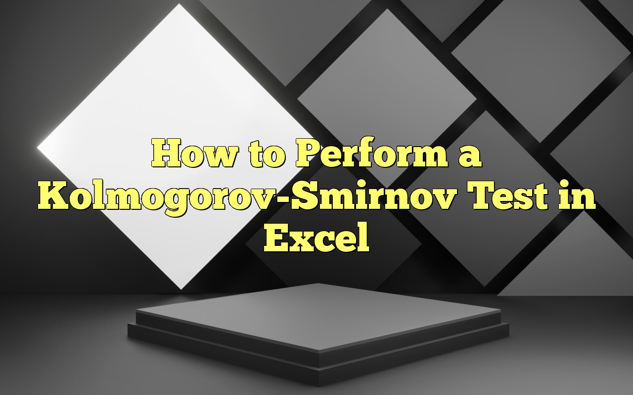 How To Perform A Kolmogorov-Smirnov Test In Excel