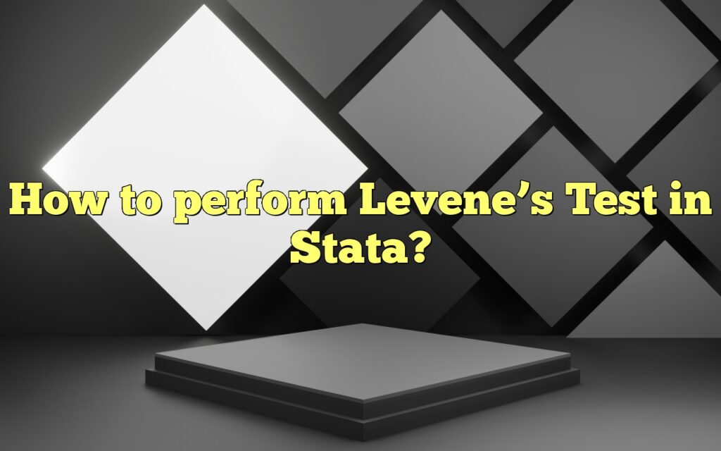 How To Perform Levene’s Test In Stata?