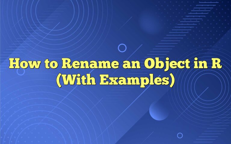 How To Rename An Object In R (With Examples)