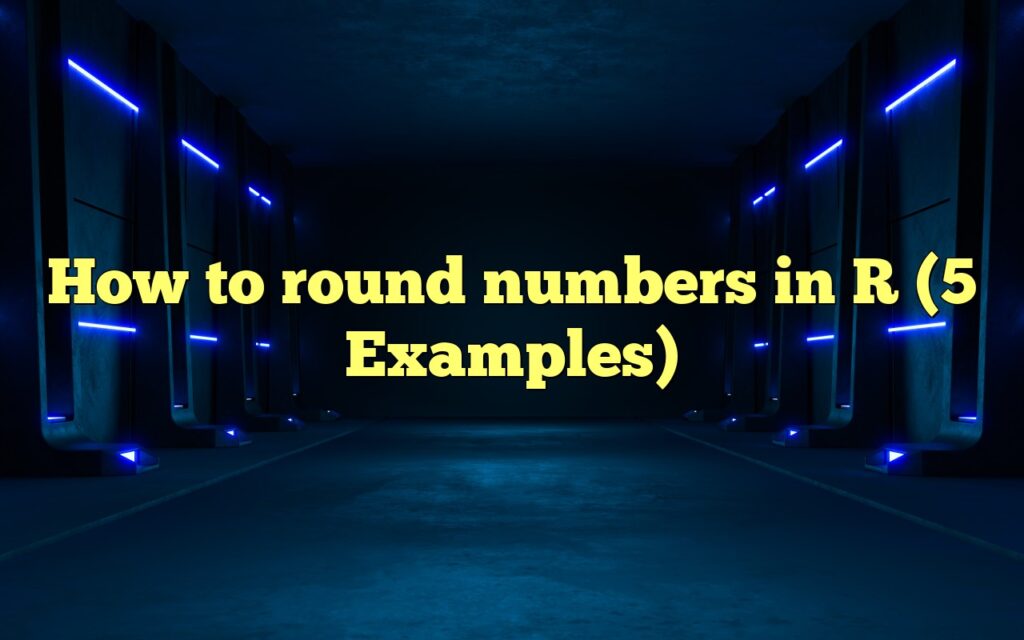 How To Round Numbers In R (5 Examples)