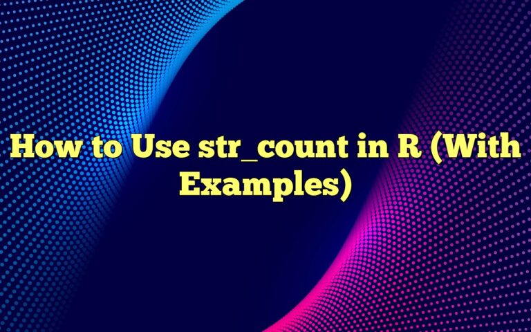 How To Use Str_count In R (With Examples)