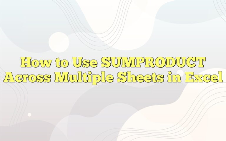 How To Use Sumproduct Across Multiple Sheets In Excel