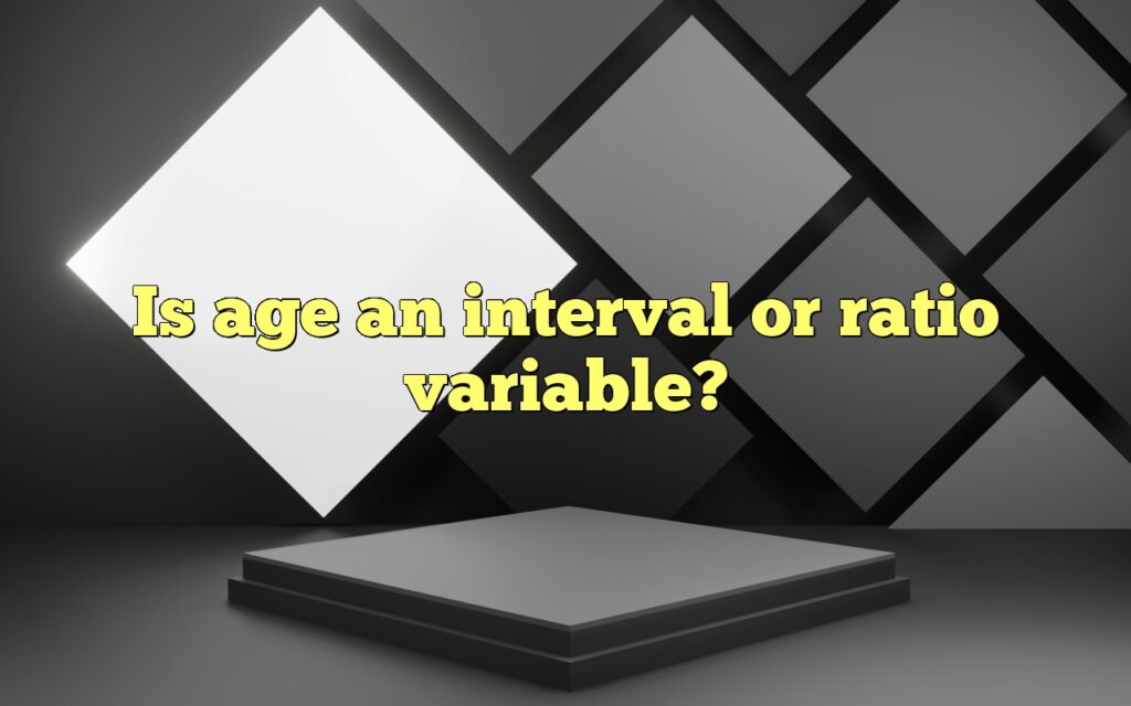 How To Easily Determine If Age Is An Interval Or Ratio Variable