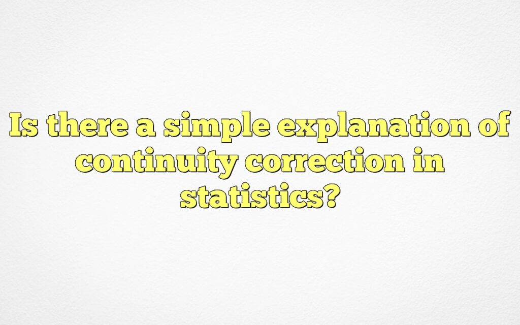 How To Apply Continuity Correction In Statistics For Accurate Results