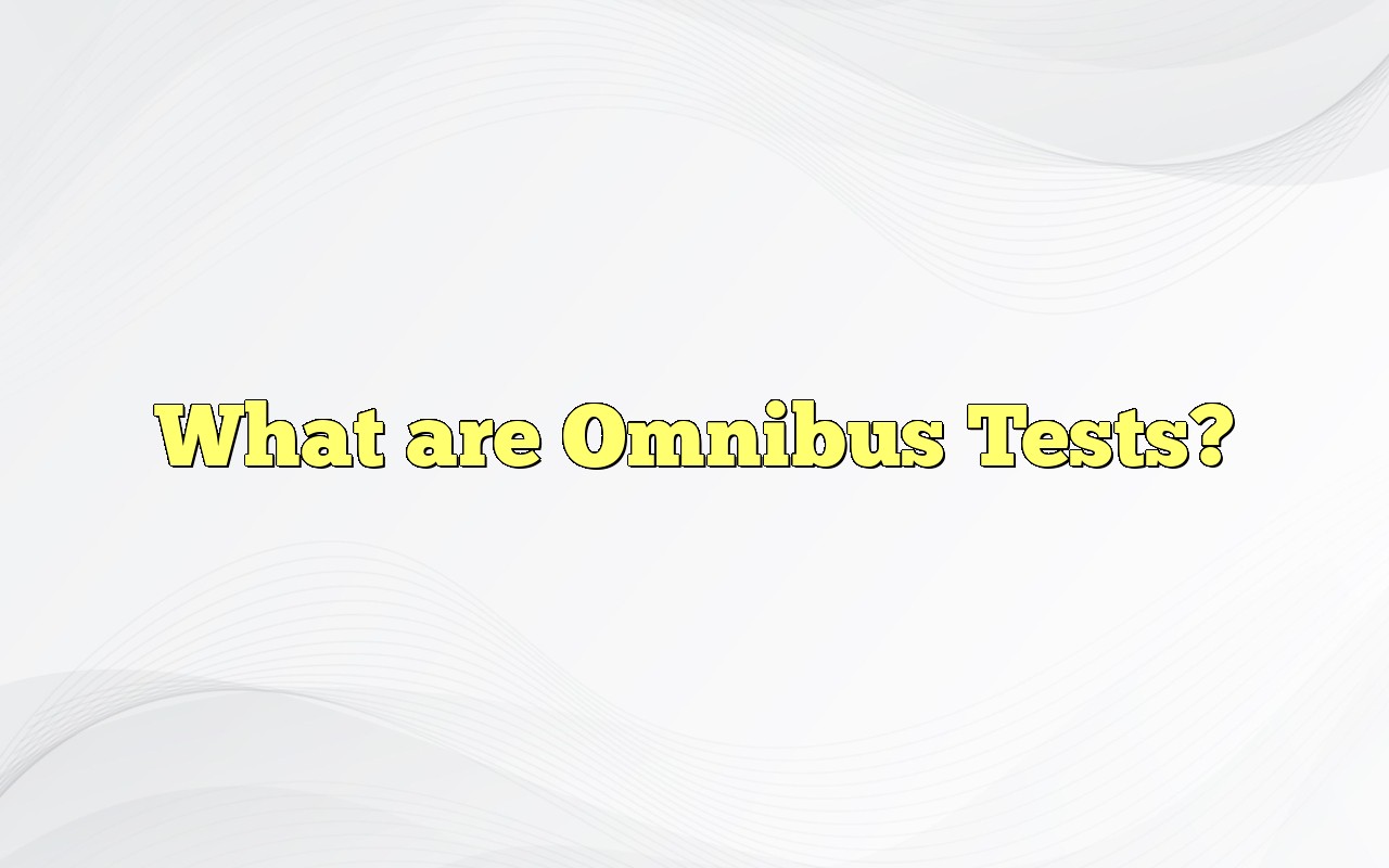 What Are Omnibus Tests
