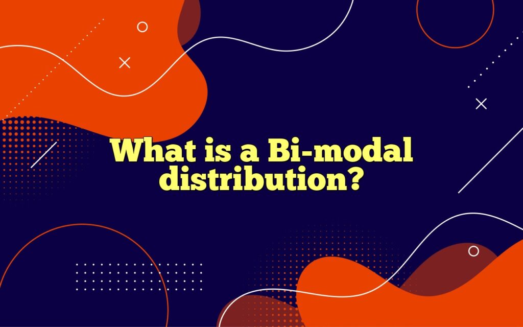 What Is A Bi-modal Distribution?