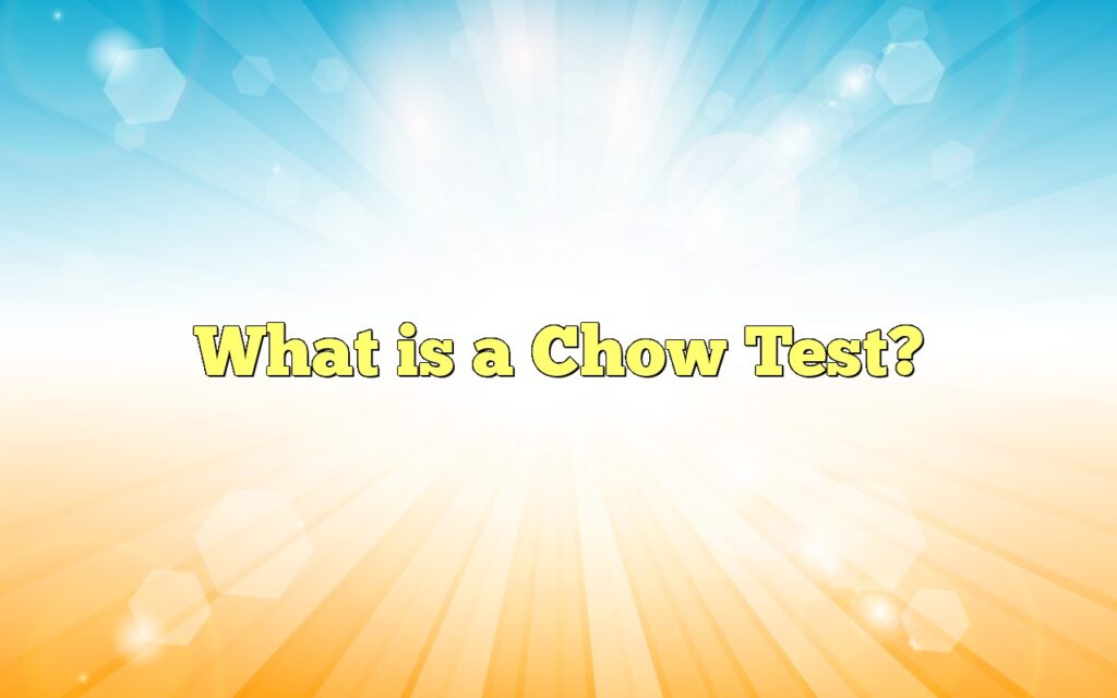 What Is A Chow Test?