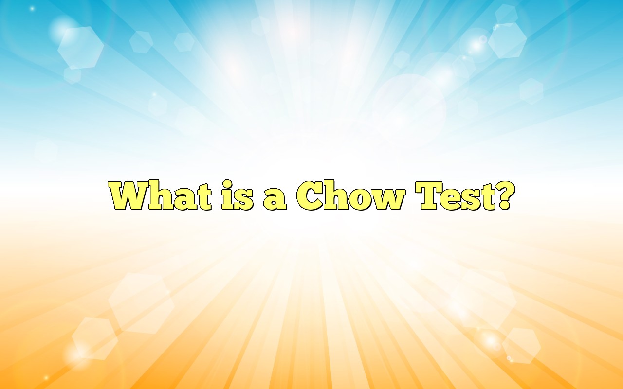 What Is A Chow Test?