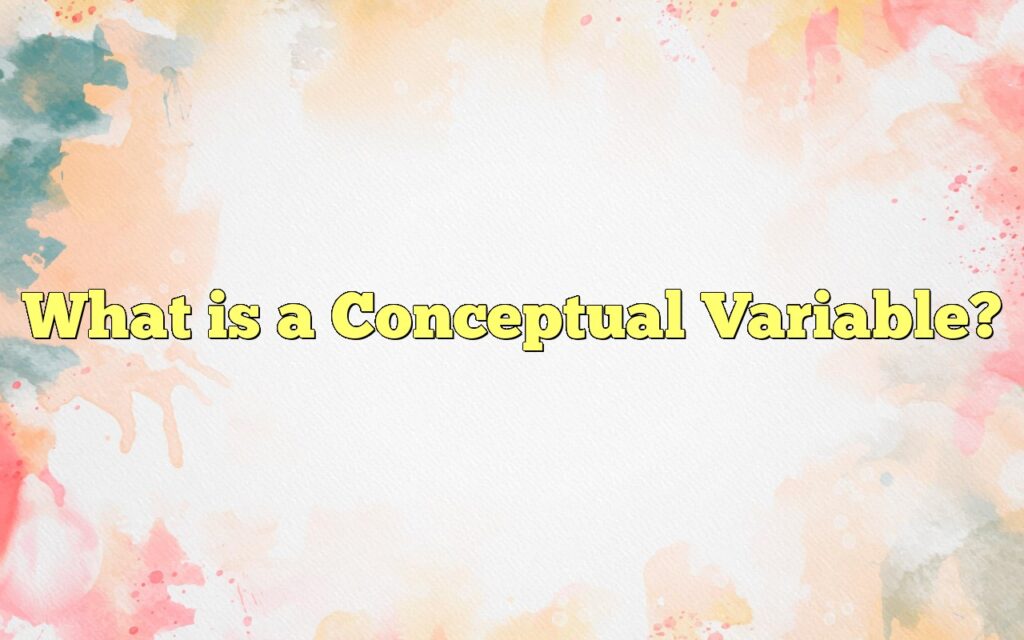 What Is A Conceptual Variable?