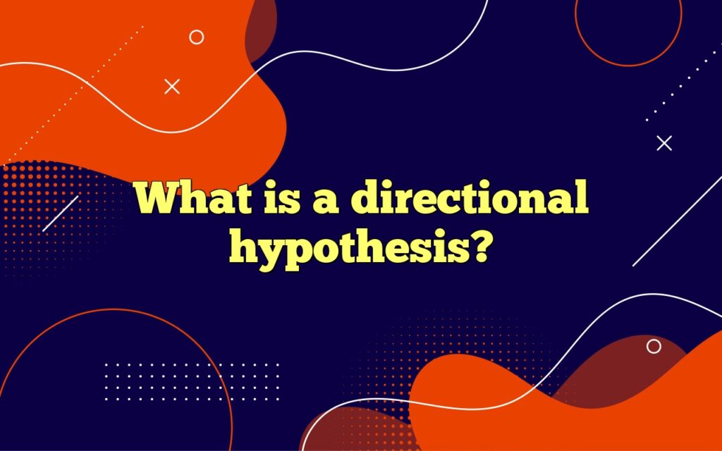 How To Write A Clear Directional Hypothesis