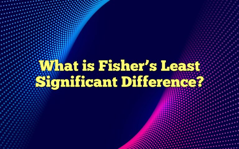 What Is Fisher’s Least Significant Difference?