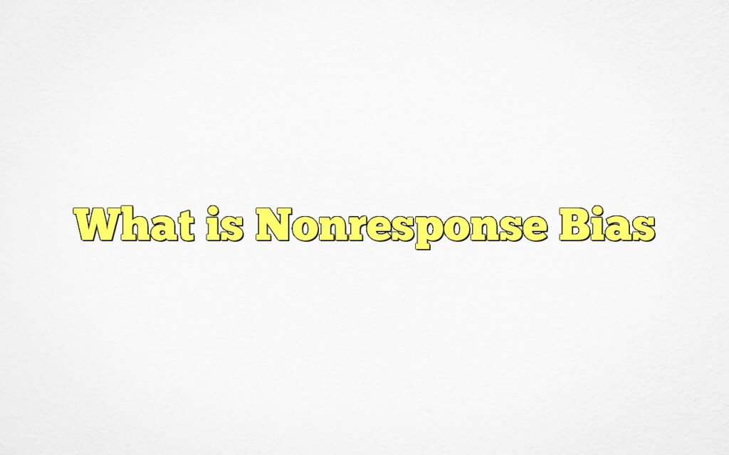 How To Identify And Minimize Nonresponse Bias In Your Surveys