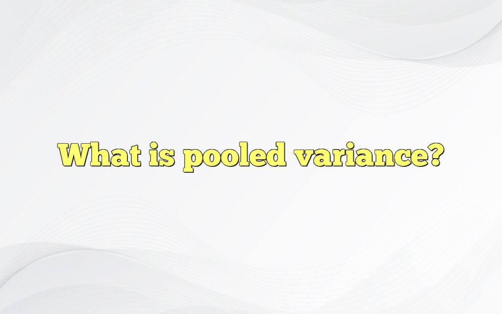 What Is Pooled Variance?