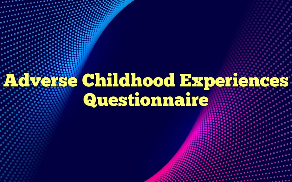 Adverse Childhood Experiences Questionnaire