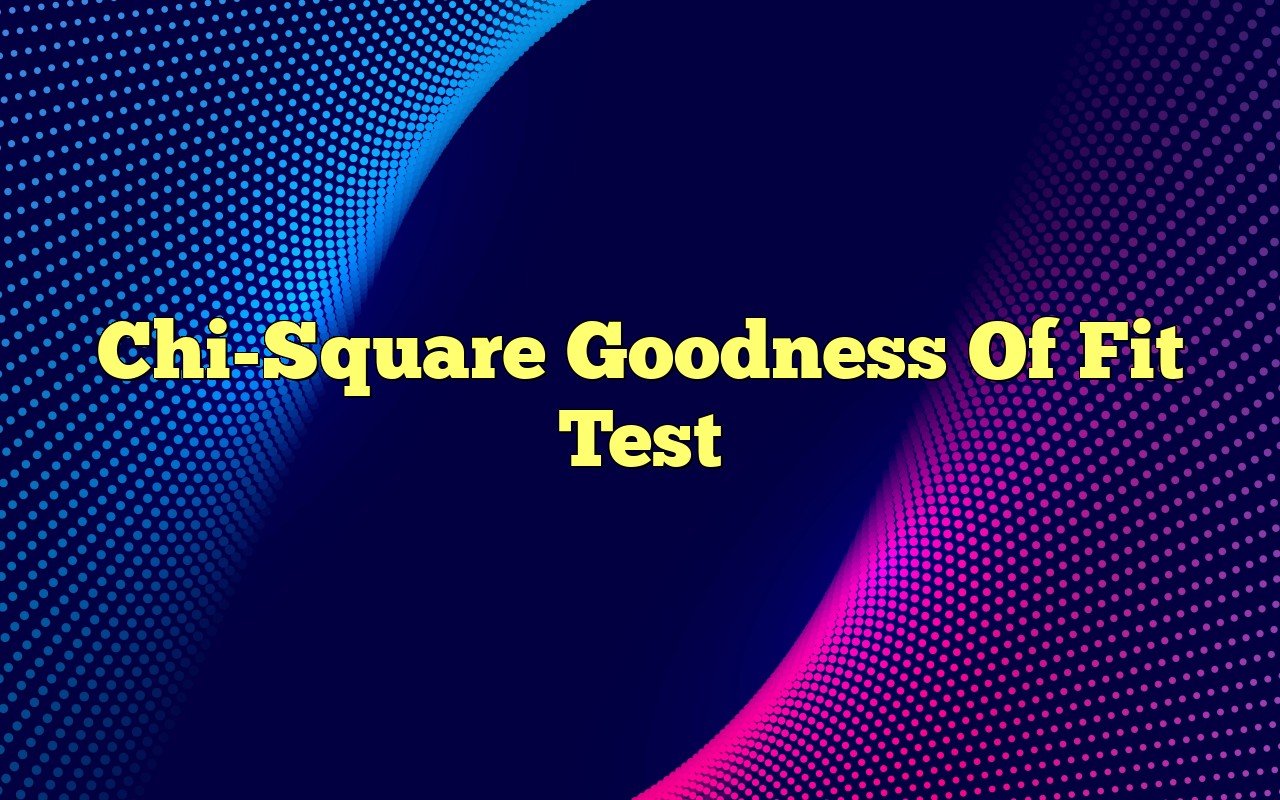 Chi-Square Goodness Of Fit Test