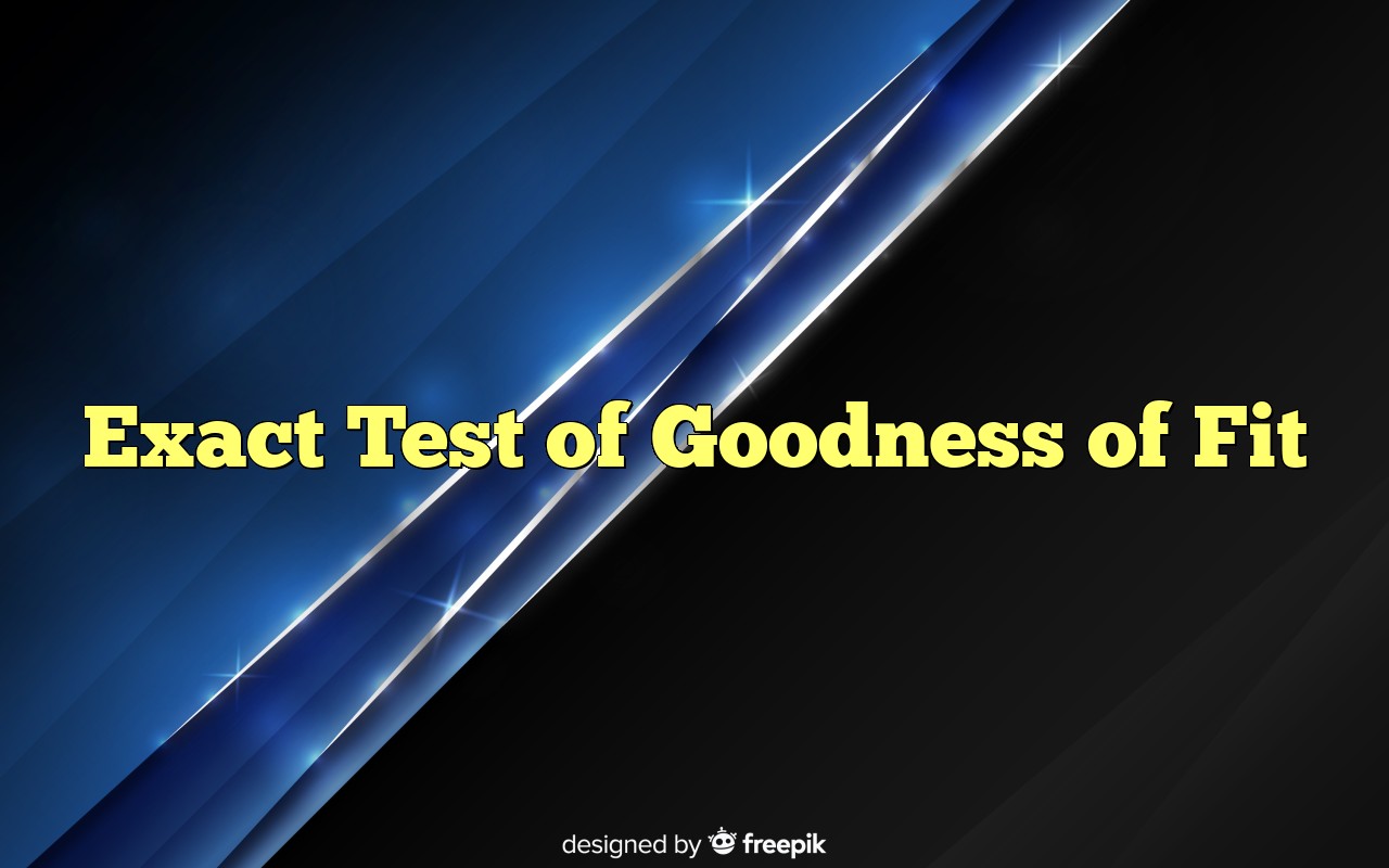 Exact Test Of Goodness Of Fit