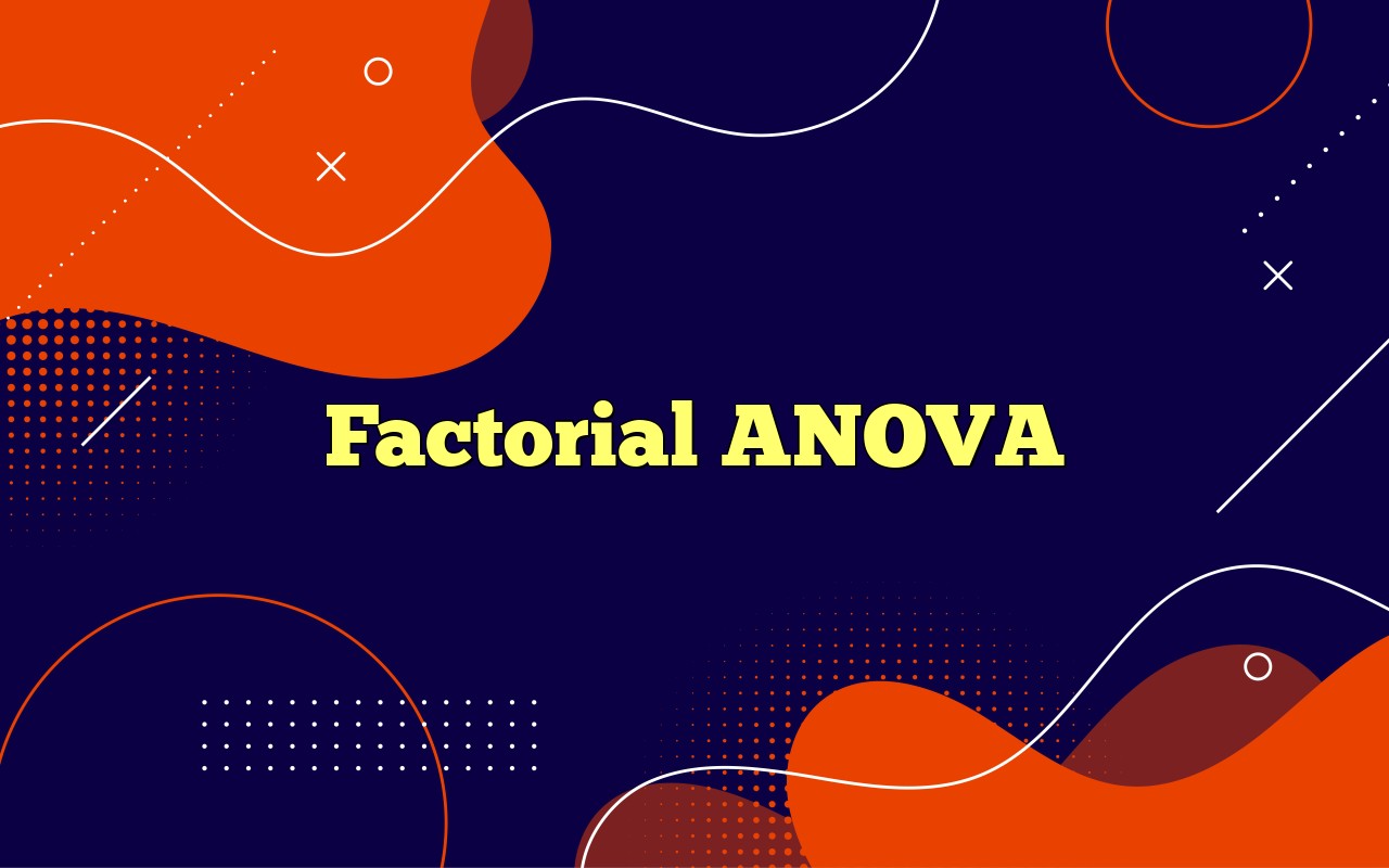 Factorial ANOVA