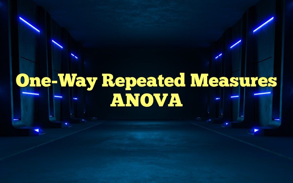 One-Way Repeated Measures ANOVA